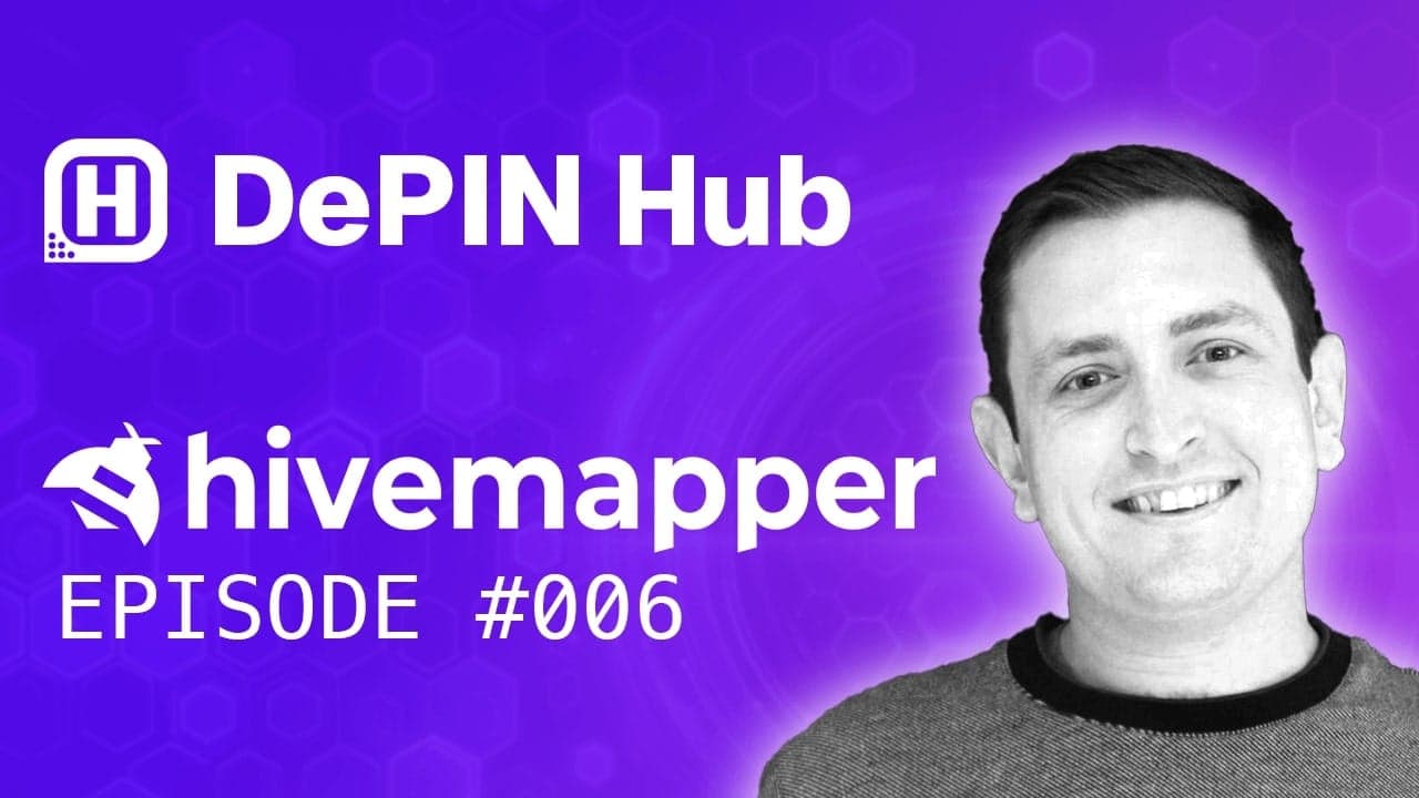 Podcast #006 - Hivemapper - Mapping the world | DePIN Hub